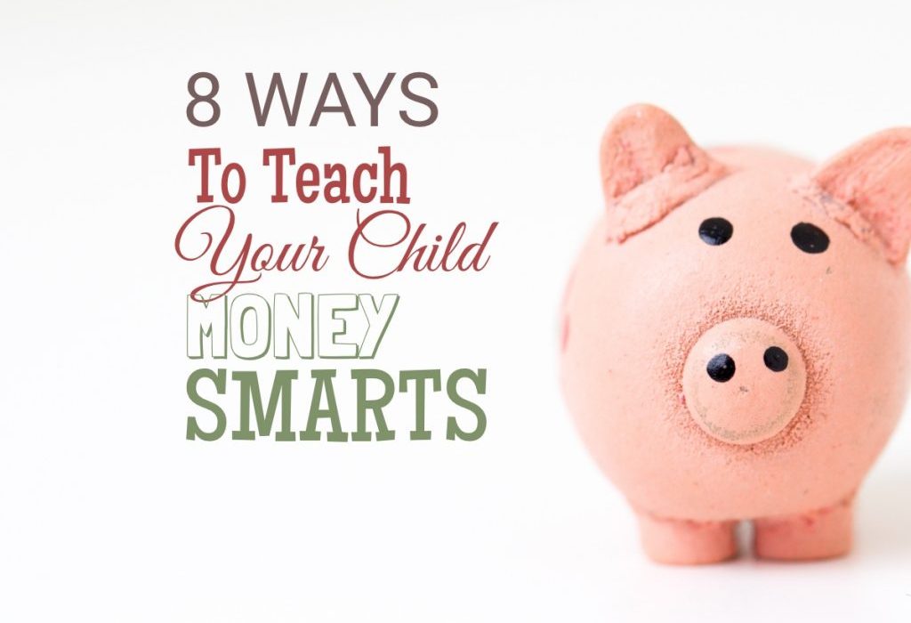 8 Ways to Teach Your Child Money Smarts | Raising Smart Girls